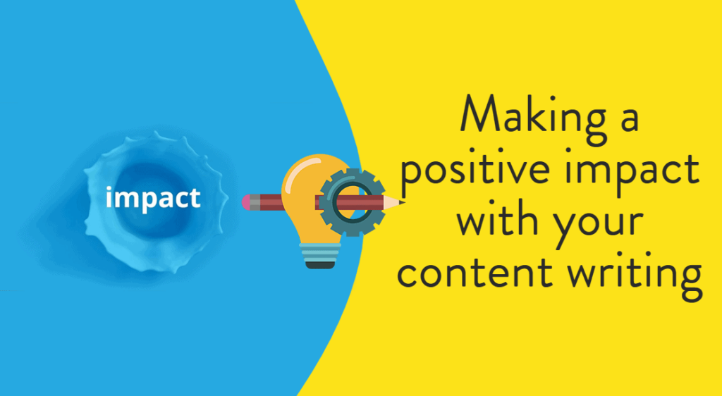 14 Ways to Make Positive Impact with Your Content Writing