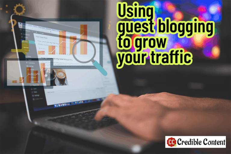 How to use guest blogging to grow your traffic | Guest blogs