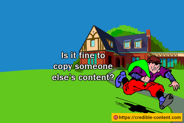 Is it fine to copy someone else's content? - Credible Content Blog