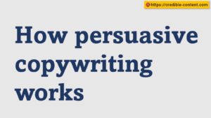 10 tips on writing persuasively and how persuasive copywriting benefits your business - Credible ...