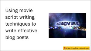 Using movie script writing techniques to write highly effective blog ...