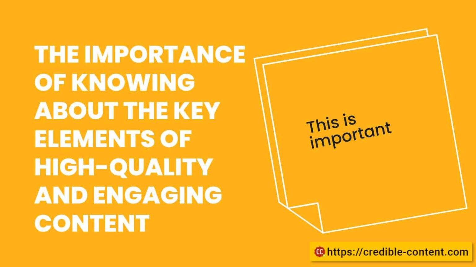 What are the key elements of creating high-quality and engaging content ...